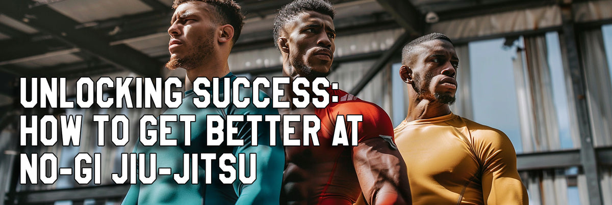 Unlocking Success: How to Get Better at No-Gi Jiu-Jitsu – Soldier Complex